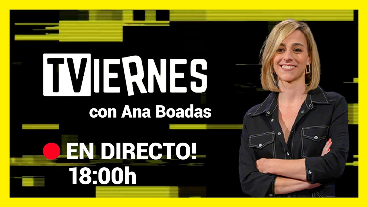 TVieRnes, con Ana Boadas | EN DIRECTO [03x24] - YouTube
