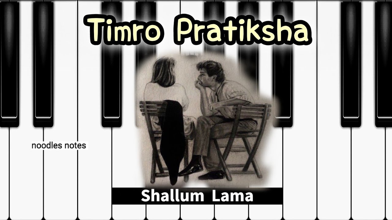 TIMRO PRATIKSA - Shallum Lama || PIANO - cover, notes, tutorial - YouTube
