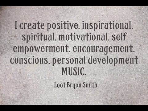 "Self Empowerment"- Positive Affirmation song by Loot Bryon Smith - YouTube