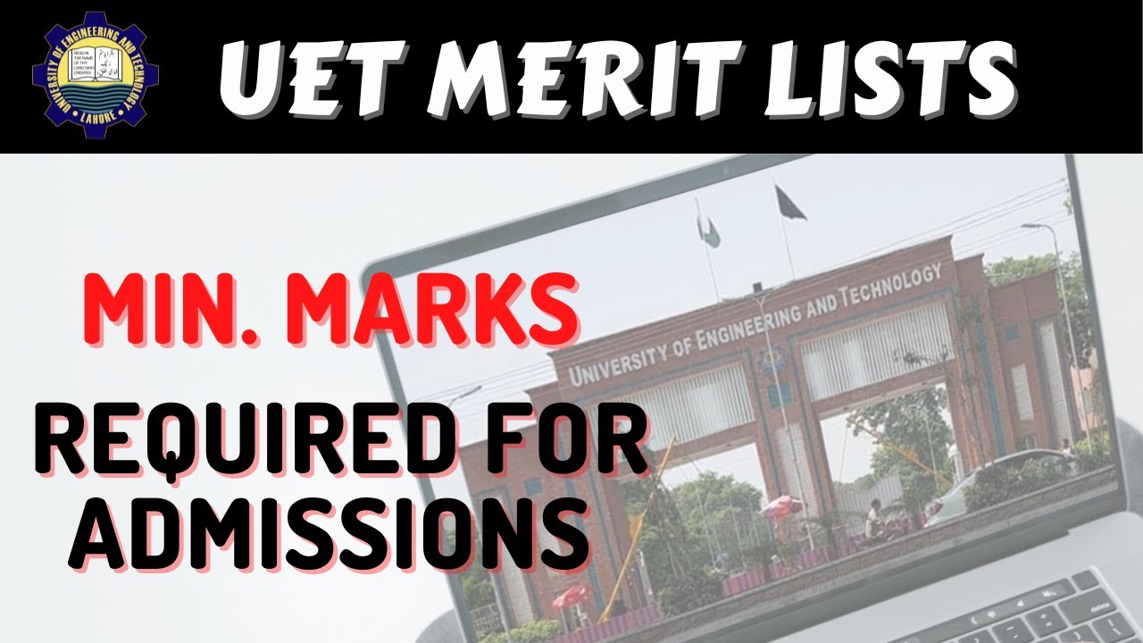 UET Merit Lists & Closing Aggregate 2024 | Minimum Marks Required in ...