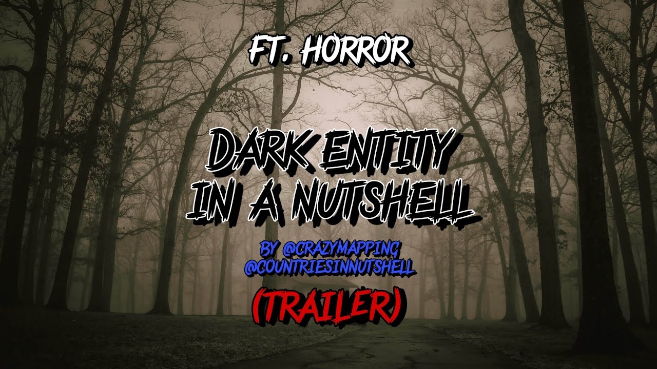 Dark entity in a nutshell (trailer) @CrazyMapping @Countriesinnutshell ...
