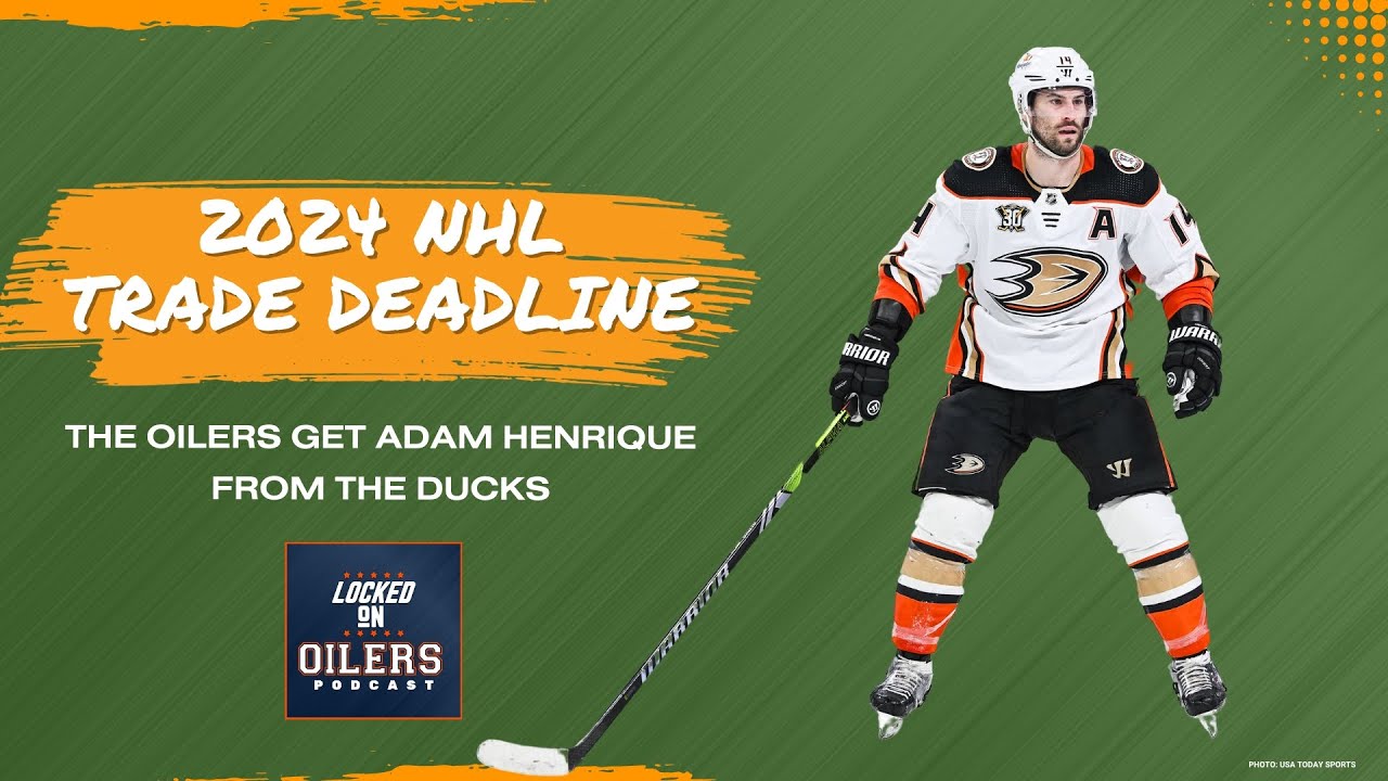 QUICK TRADE REACTION: Edmonton Oilers land Adam Henrique and Sam ...