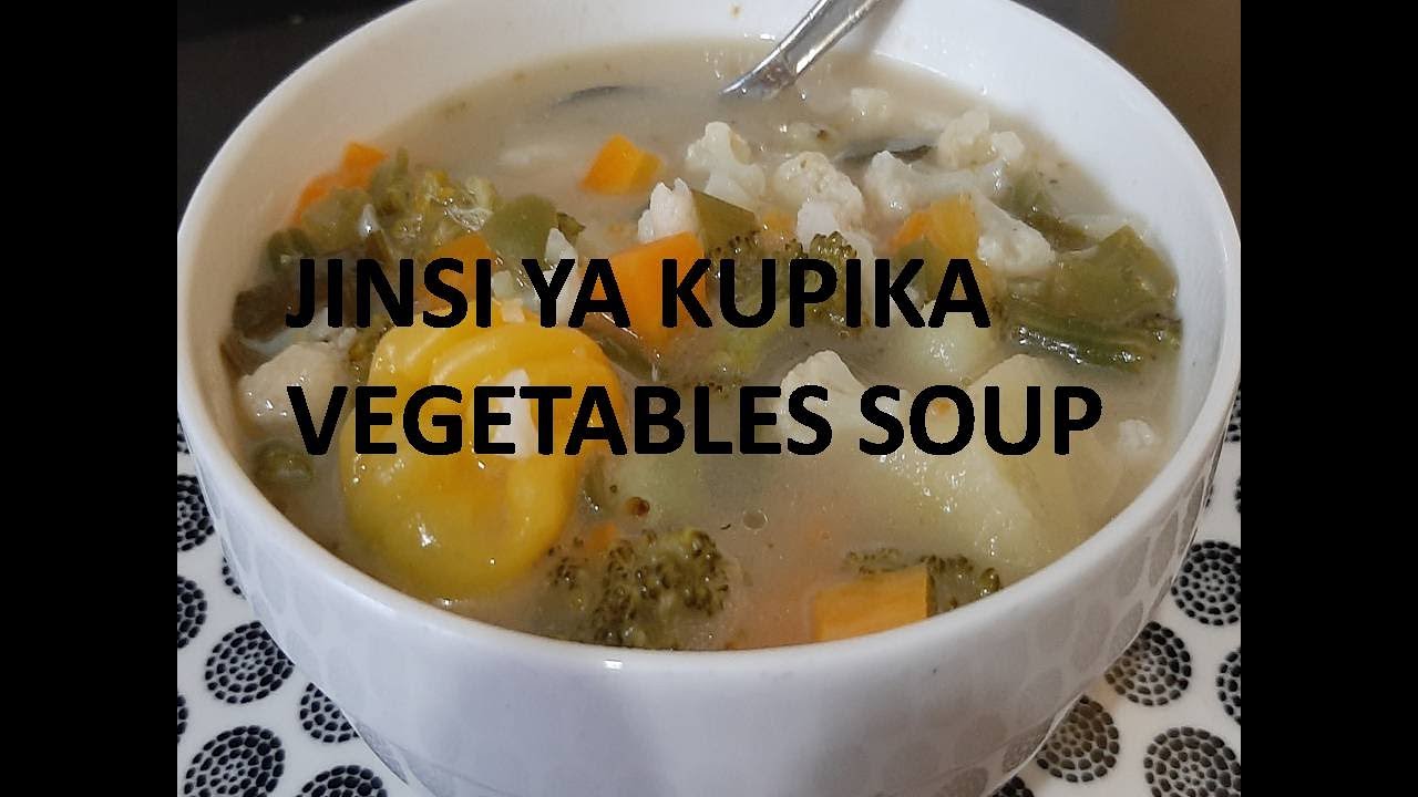 JINSI YA KUPIKA VEGETABLES SOUP - YouTube