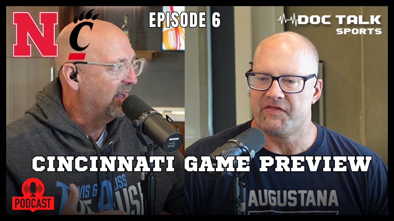 Husker Doc Talk Podcast : Episode 6 : Cincinnati Game Preview ...