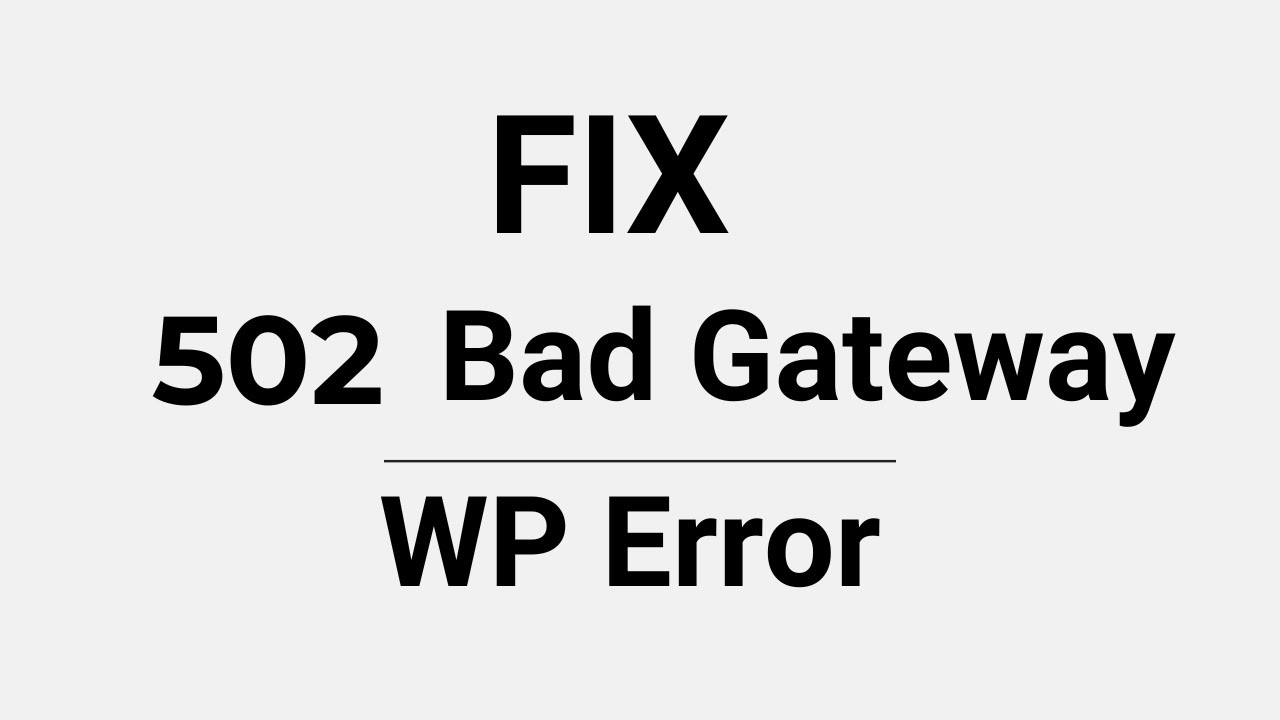 Fix 502 Bad Gateway Error in WordPress - YouTube