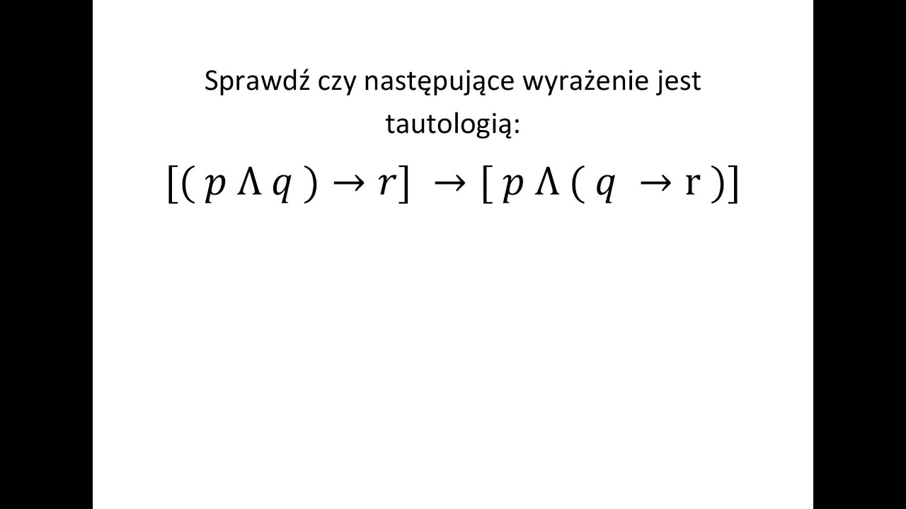 Tautologia cz. 2 Sprawdź czy podane wyrażenie jest tautologią - YouTube