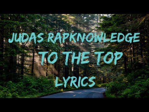 Judas rapknowledge_-_To the top_-_(official lyrics video)_-_2020 - YouTube