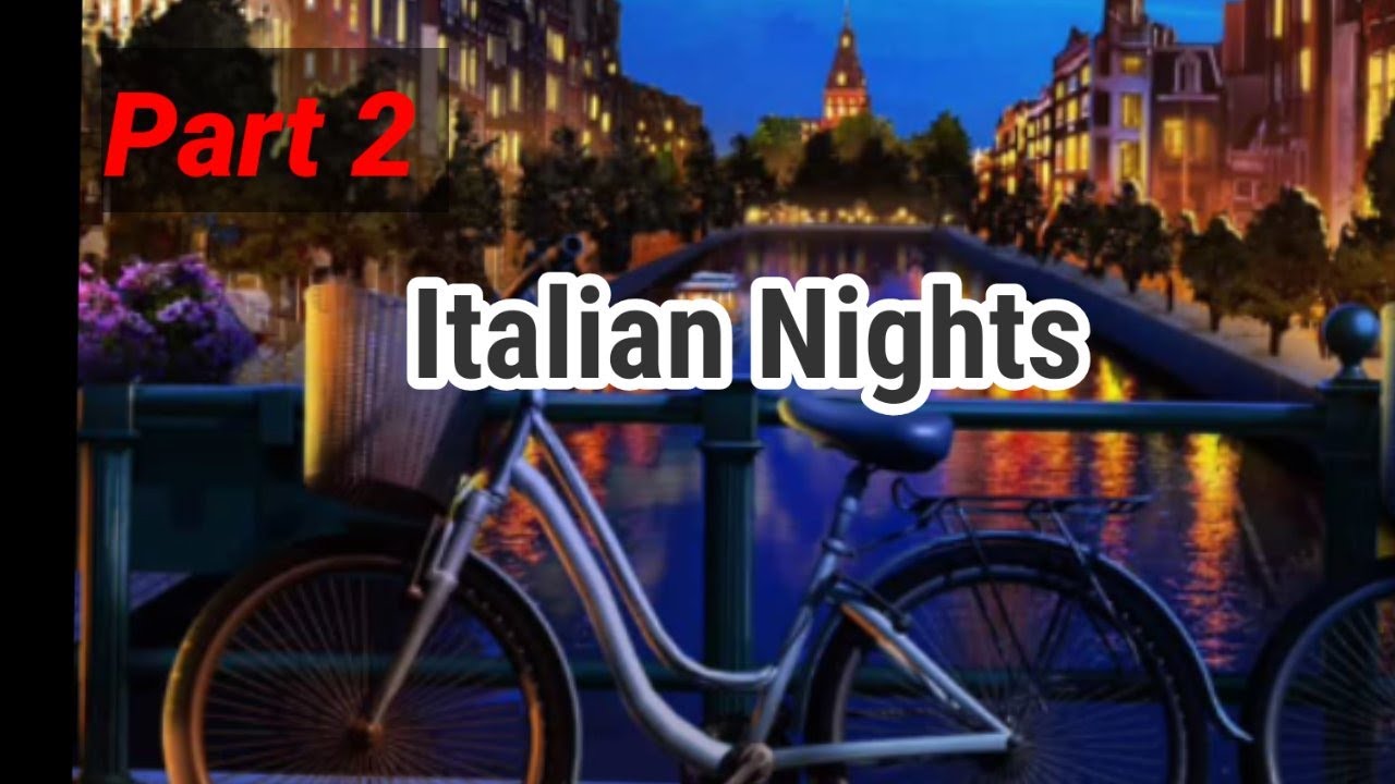 Part 2 Italian Nights - YouTube