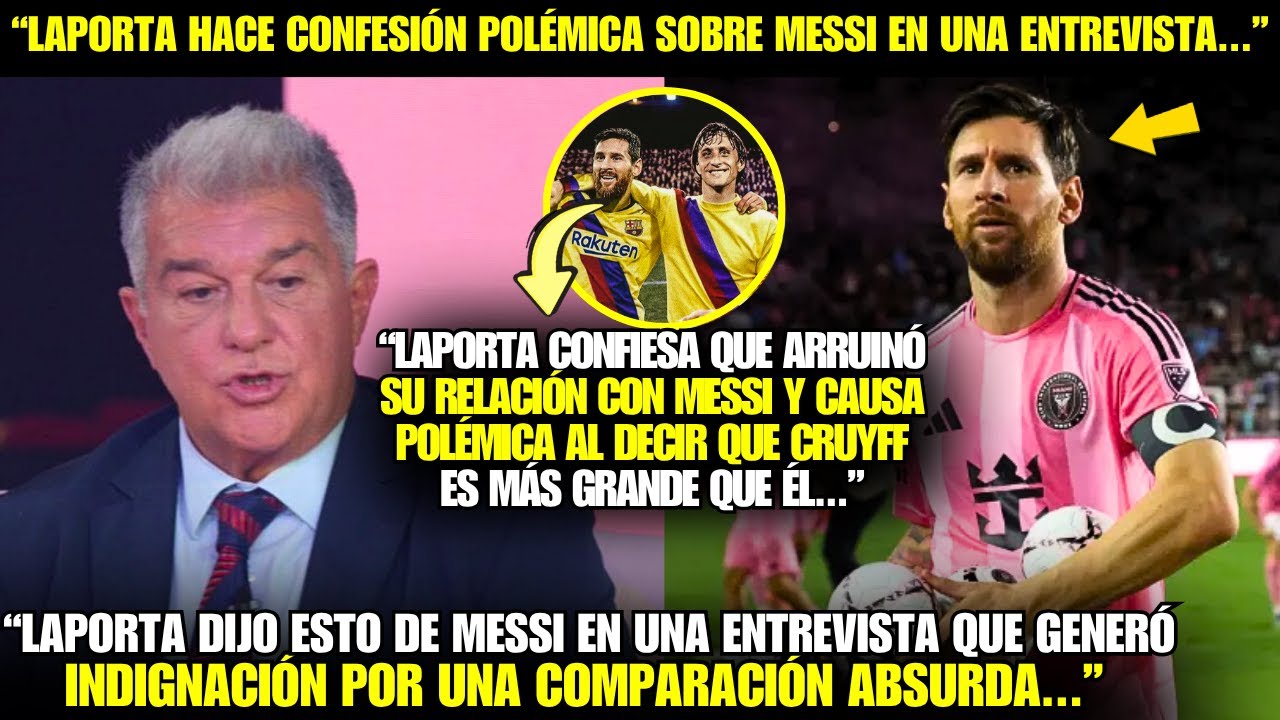 😱¡VAYA! ¡MIRA LA INESPERADA DECLARACIÓN DE LAPORTA SOBRE MESSI EN UNA ...