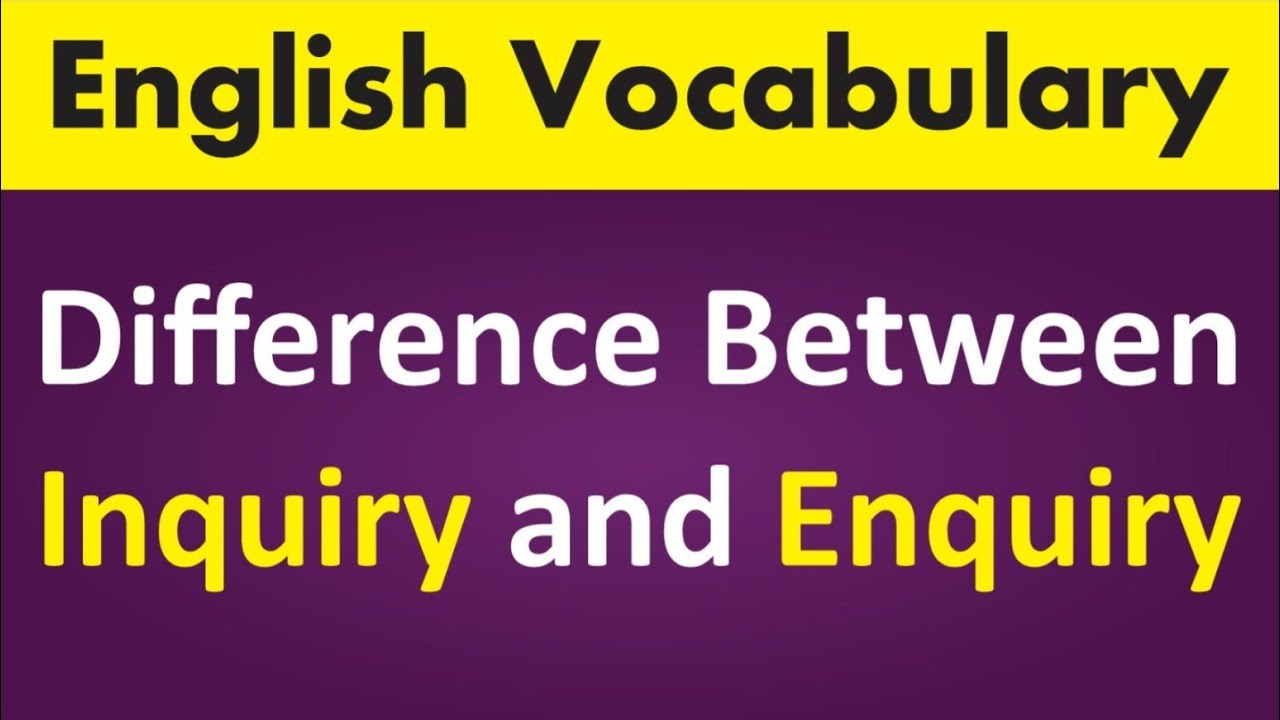 Difference between inquiry and enquiry - YouTube