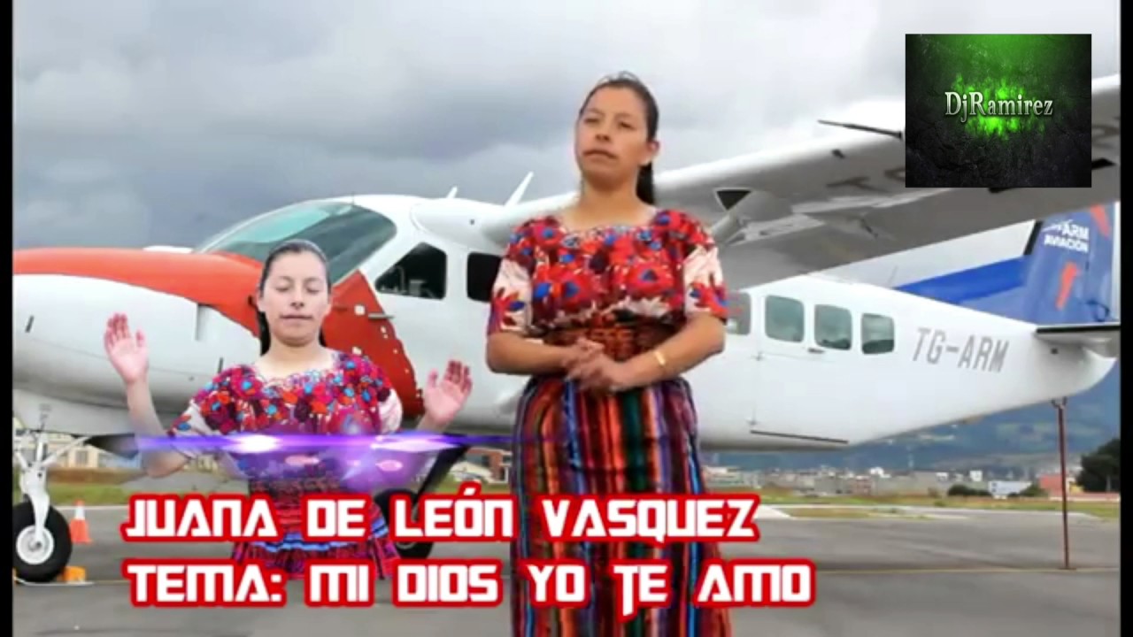 Solista Juana De León Vasquez Mi Dios Yo Te Amo - YouTube