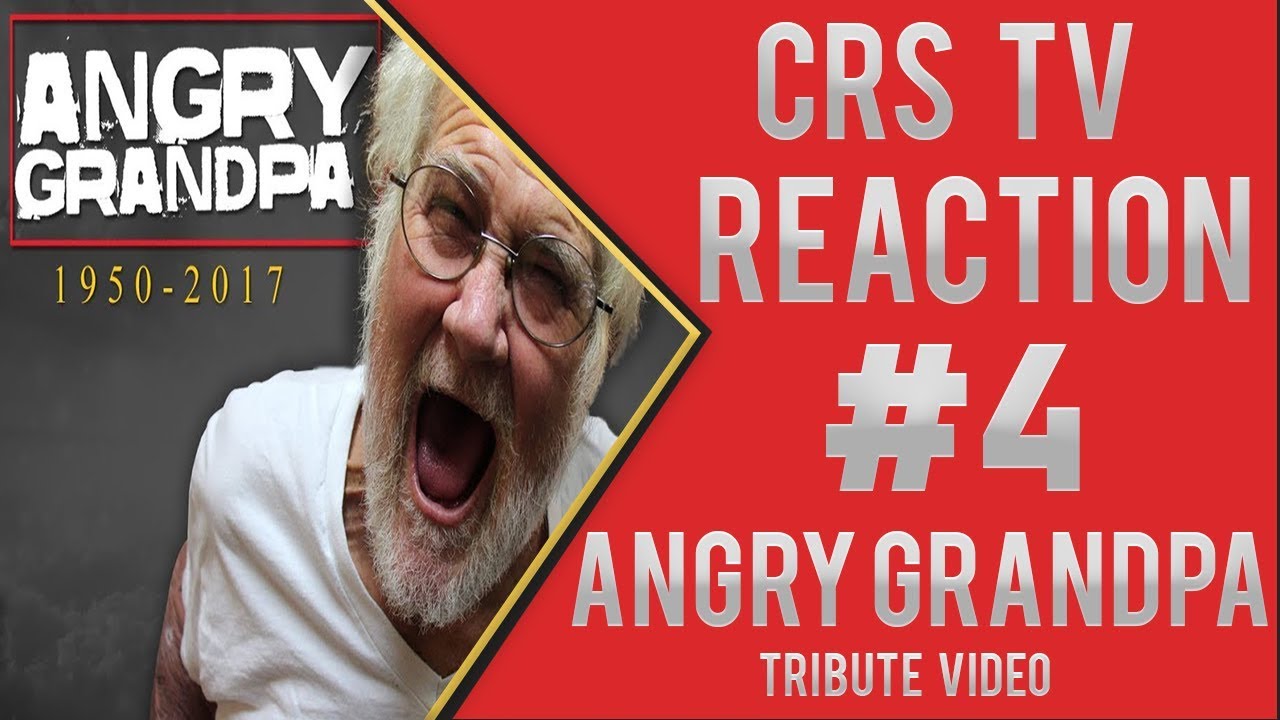 ANGRY GRANDPA TRIBUTE VIDEO - Reaction - YouTube