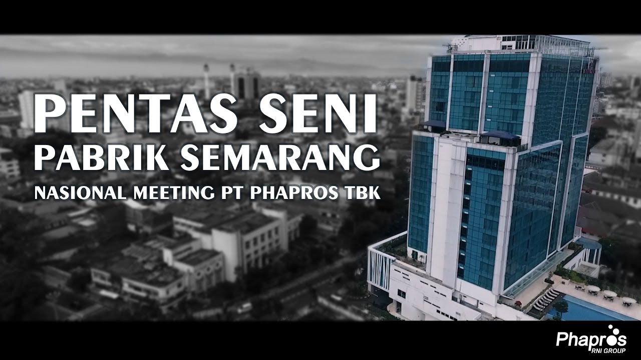 PENTAS SENI PABRIK SEMARANG NASMEET 2017 PT PHAPROS TBK - YouTube