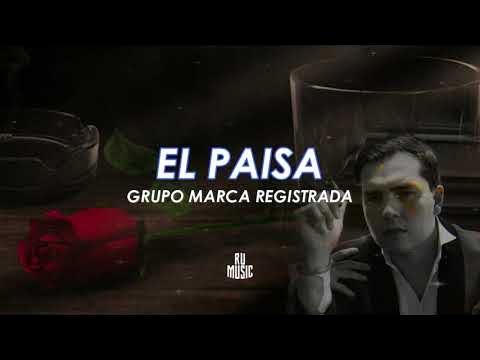El Paisa (Letra) - Grupo Marca Registrada - YouTube