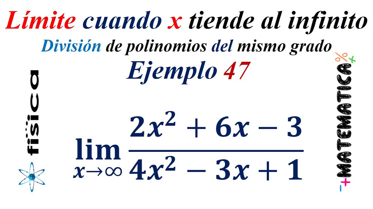 Límite cuando x tiende al infinito: división de polinomios del mismo ...