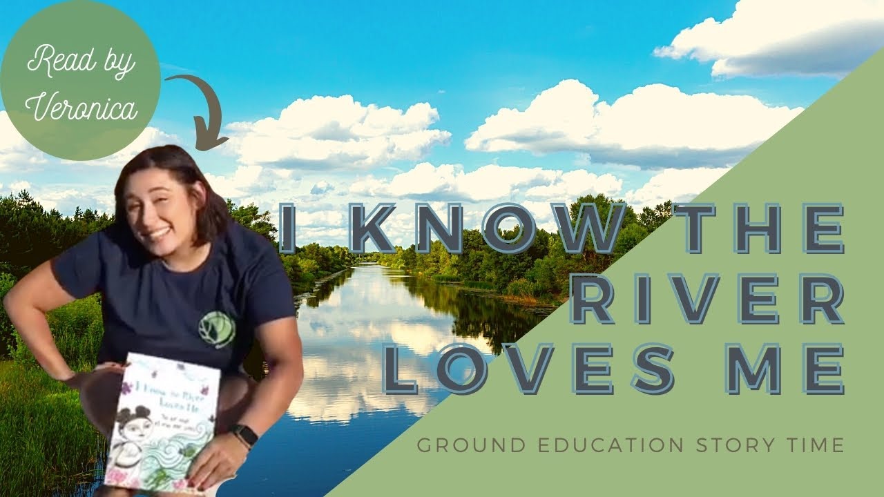 Ground Education Storytime - I Know the River Loves Me - YouTube