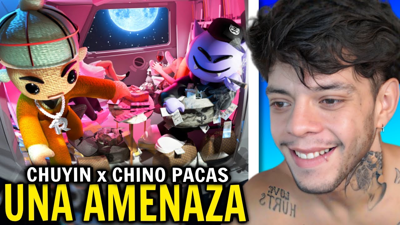 (REACCIÓN) Chuyin & Chino Pacas - Una Amenaza [Official Video] - YouTube