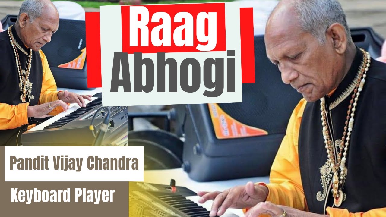 Raag Abhogi On Keyboard By Pandit Vijay Chandra 📚 Raaggiri Trust - YouTube