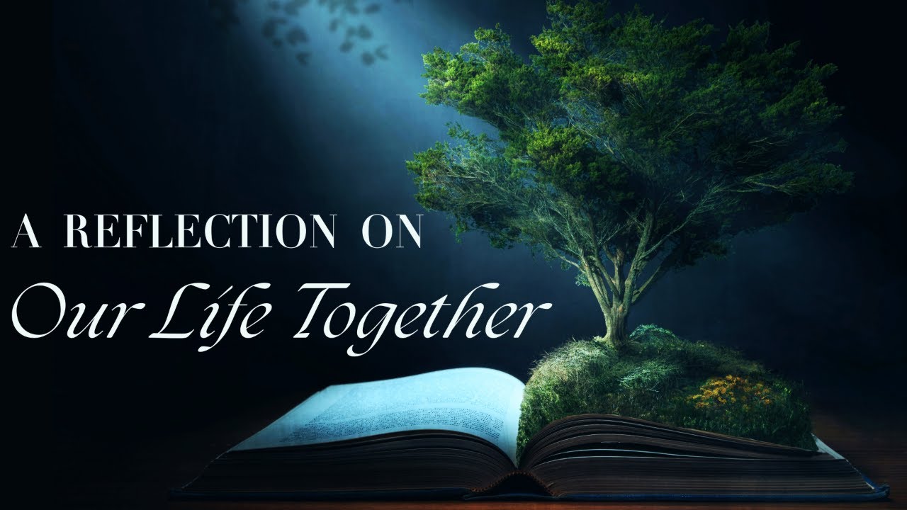 02-11-24 A Reflection on Our Life Together - YouTube