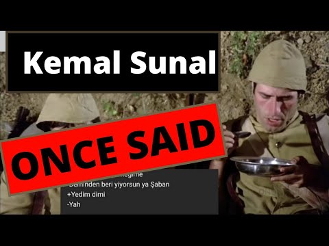 KEMAL SUNAL ONCE SAID