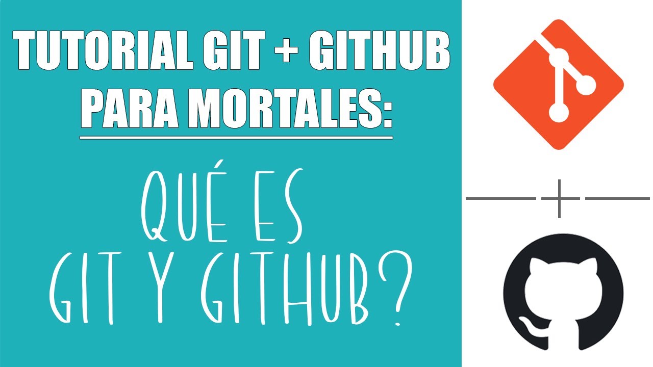 Qué es Git y GitHub? - Tutorial Git y GitHub para mortales #4 - YouTube