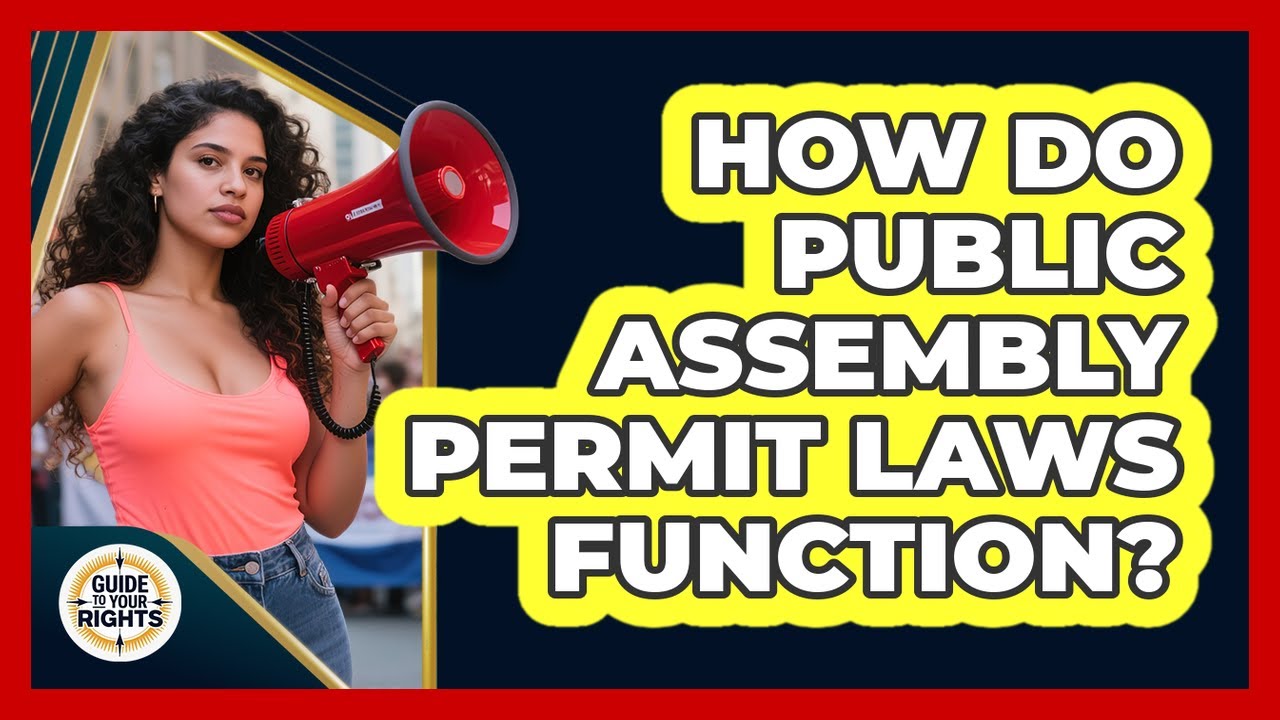 How Do Public Assembly Permit Laws Function? - YouTube
