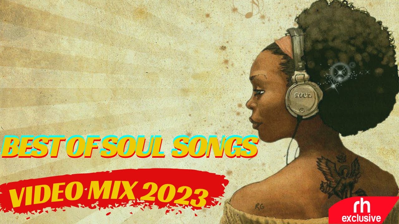 The Best Soul 2023 - Soul Music Greatest Hits - Top Hit Soul Music 2023 ...
