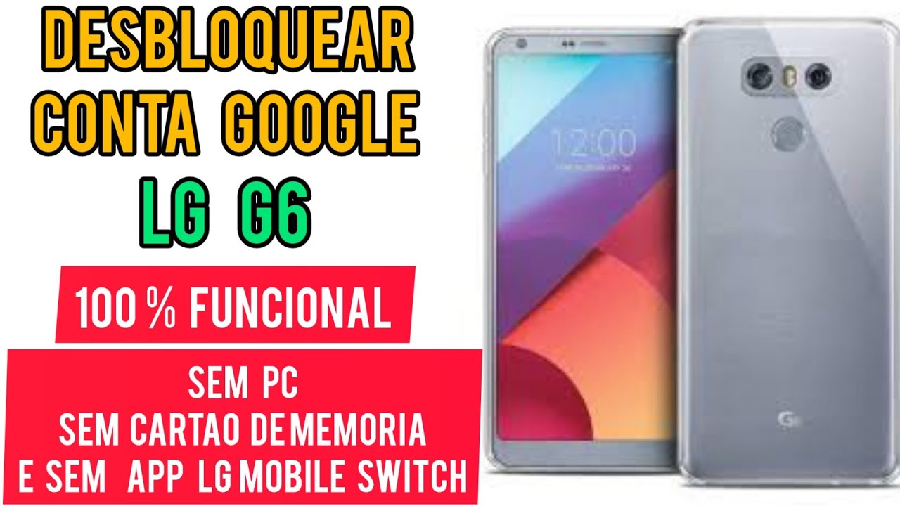 DESBLOQUEIO DE CONTA GOOGLE LG G6 2023 ( SEM PC / SEM CARTÃO DE MEMORIA ...