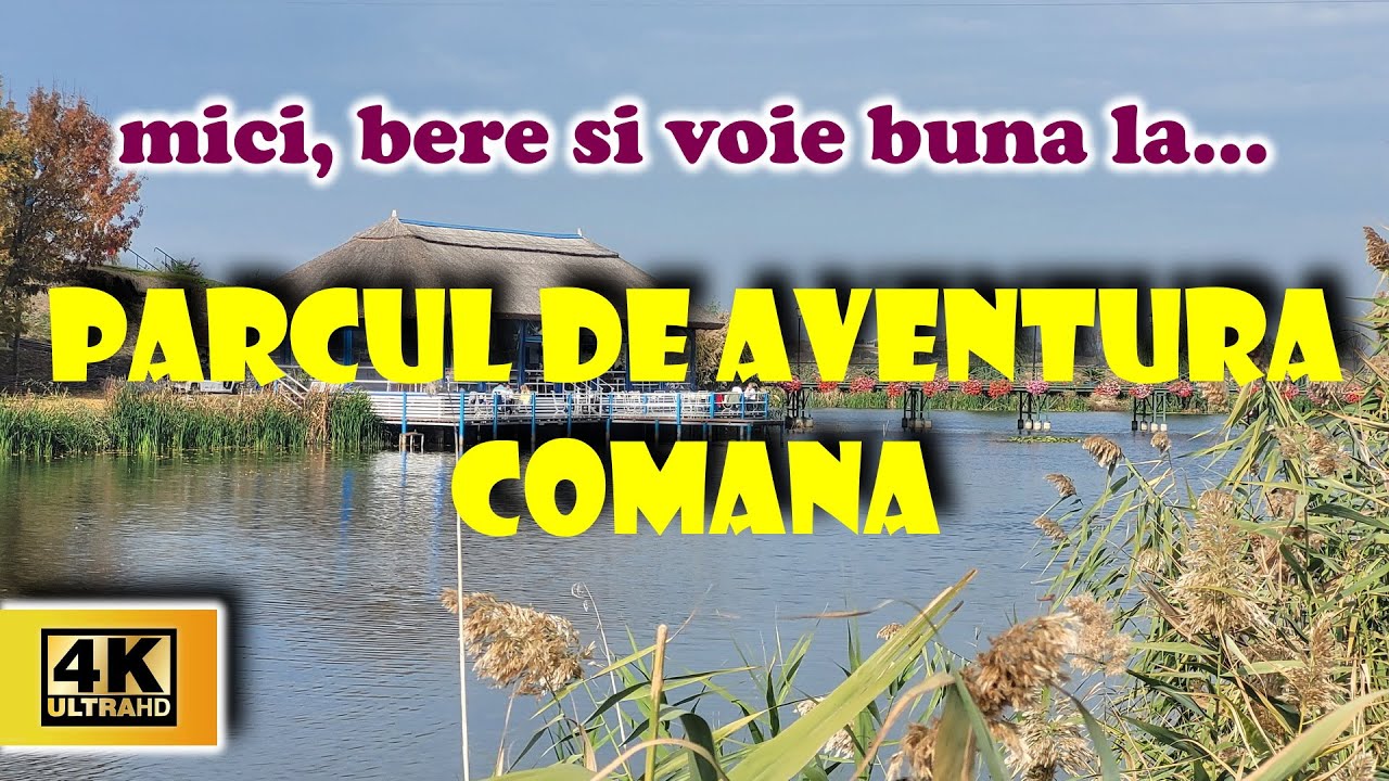 Parcul de Aventura Comana | Giurgiu | Romania | 4K - YouTube