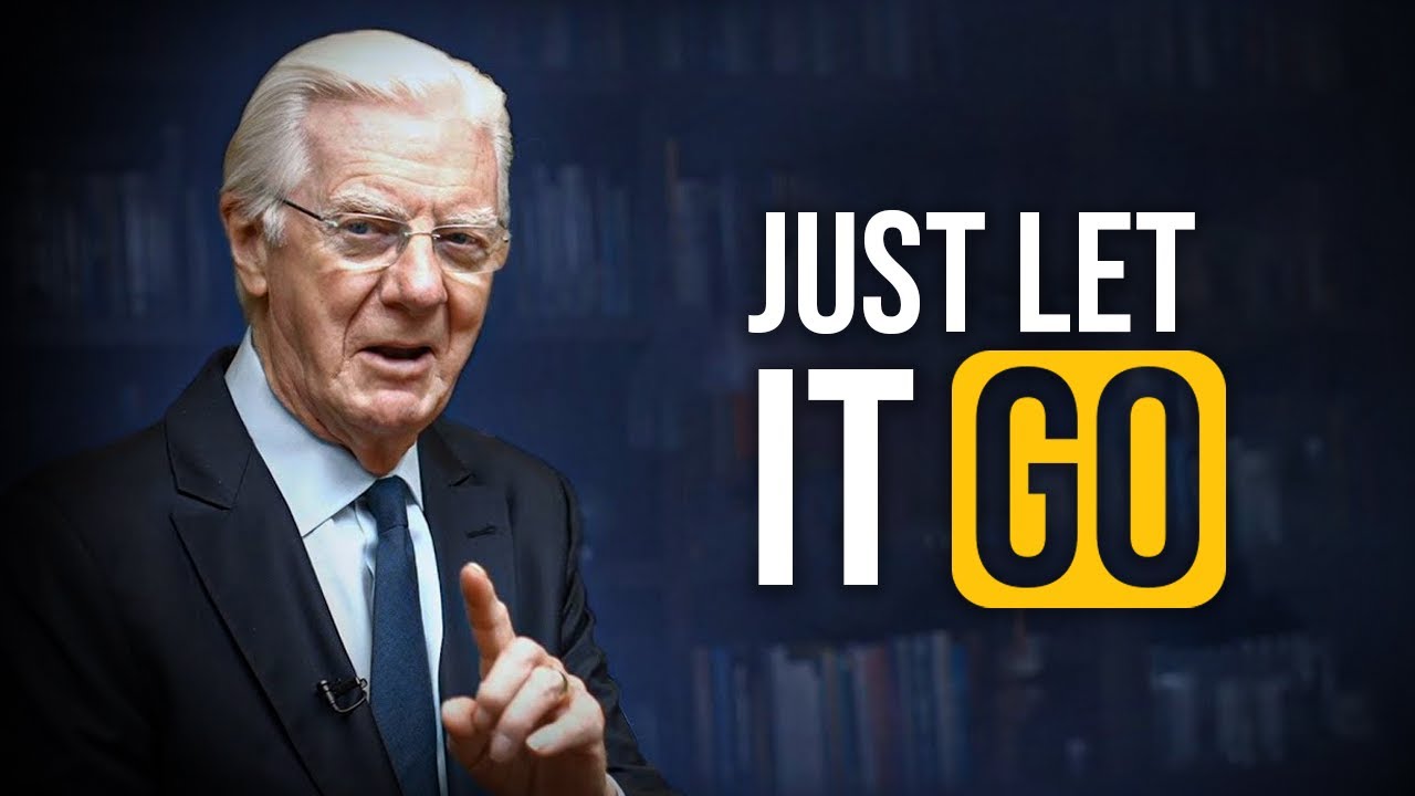 JUST LET IT GO | Bob Proctor Motivational Speech - YouTube