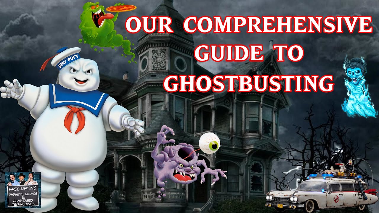 FGGGbT Ep. 135: Our Comprehensive Guide to Ghostbusting - YouTube