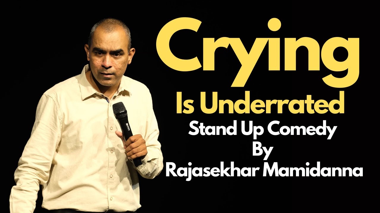 Crying is Underrated | Stand Up Comedy By Rajasekhar Mamidanna - YouTube