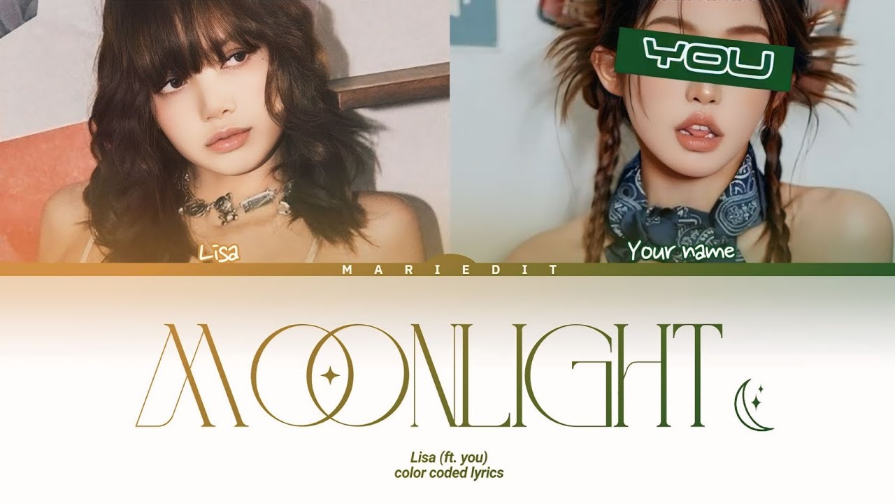 MOONLIGHT - Lisa (ft you)/karaoke/easy/color coded lyrics/you as a ...