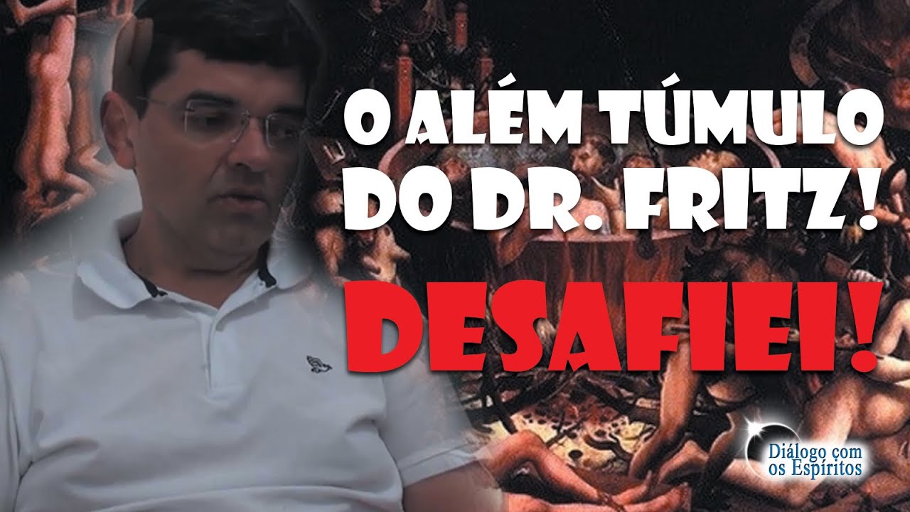 [Fortaleza] Dr. Fritz explica: DEPOIS DA MORTE em 1917, quase ...