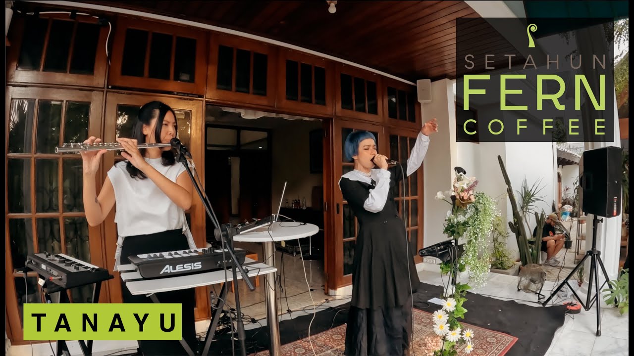 TANAYU (live session) at Setahun Fern Coffee House - YouTube