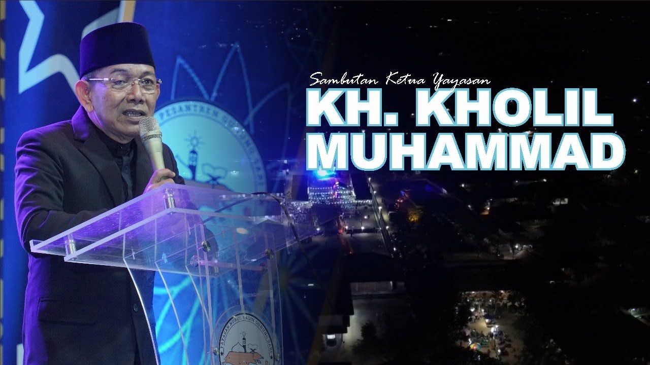 KH. KHOLIL MUHAMMAD || Pondok Pesantren Gunung Sari || Yayasan Nurul ...