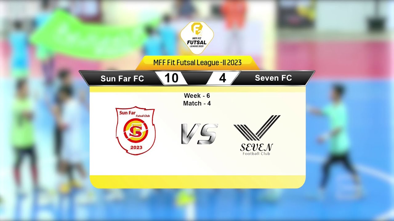 MFF Fit Futsal League (II) 2023Match Highlight Week - 6 Match 4 Sun Far ...
