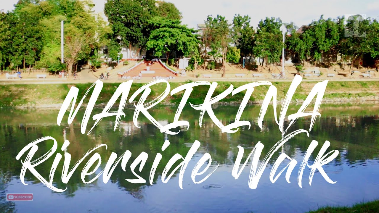 MARIKINA RIVERSIDE WALKING EXPERIENCE 2022 - YouTube
