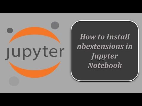 How to install nbextensions in Jupyter Notebook - YouTube
