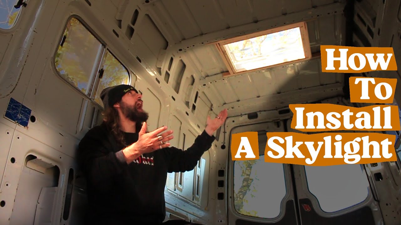 Installing a Skylight into our Van ~ E4 ~ Sprinter Van Conversion - YouTube