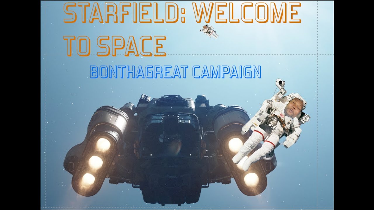 Starfield: Welcome to Space - YouTube