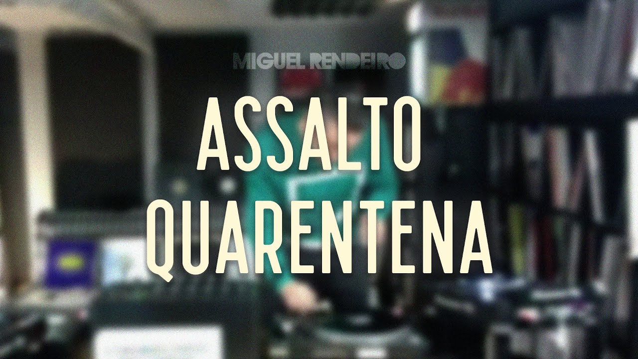 Miguel Rendeiro LIVE | ASSALTO QUARENTENA - YouTube