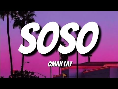 Omah lay Soso Lyrics - YouTube