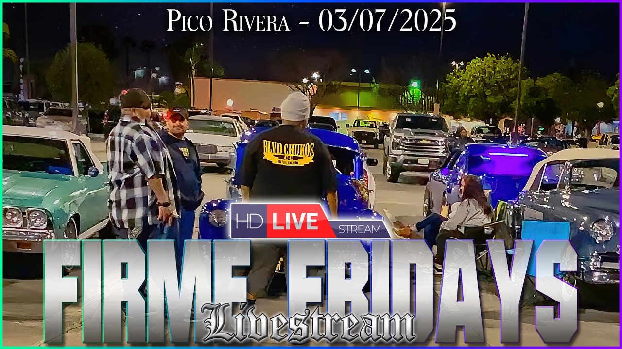 🚨 Firme Fridays Classic Car Meet – LIVE in Pico Rivera! 🚨 | Lowrider ...