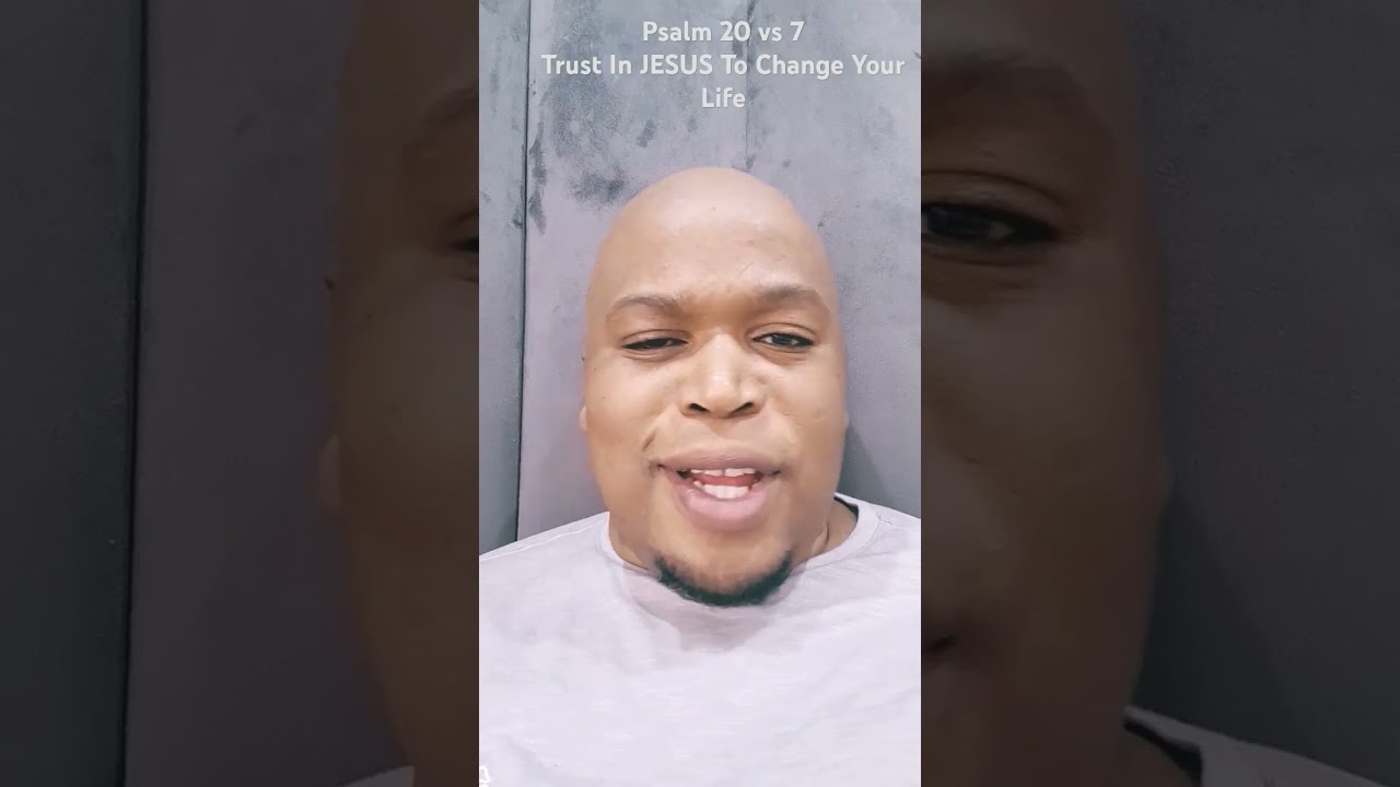 Psalm 20 Vs 7 Trust In JESUS To Change Your Life YouTube Psalm 20 Vs 7 Trust In JESUS To Change Your Life YouTube