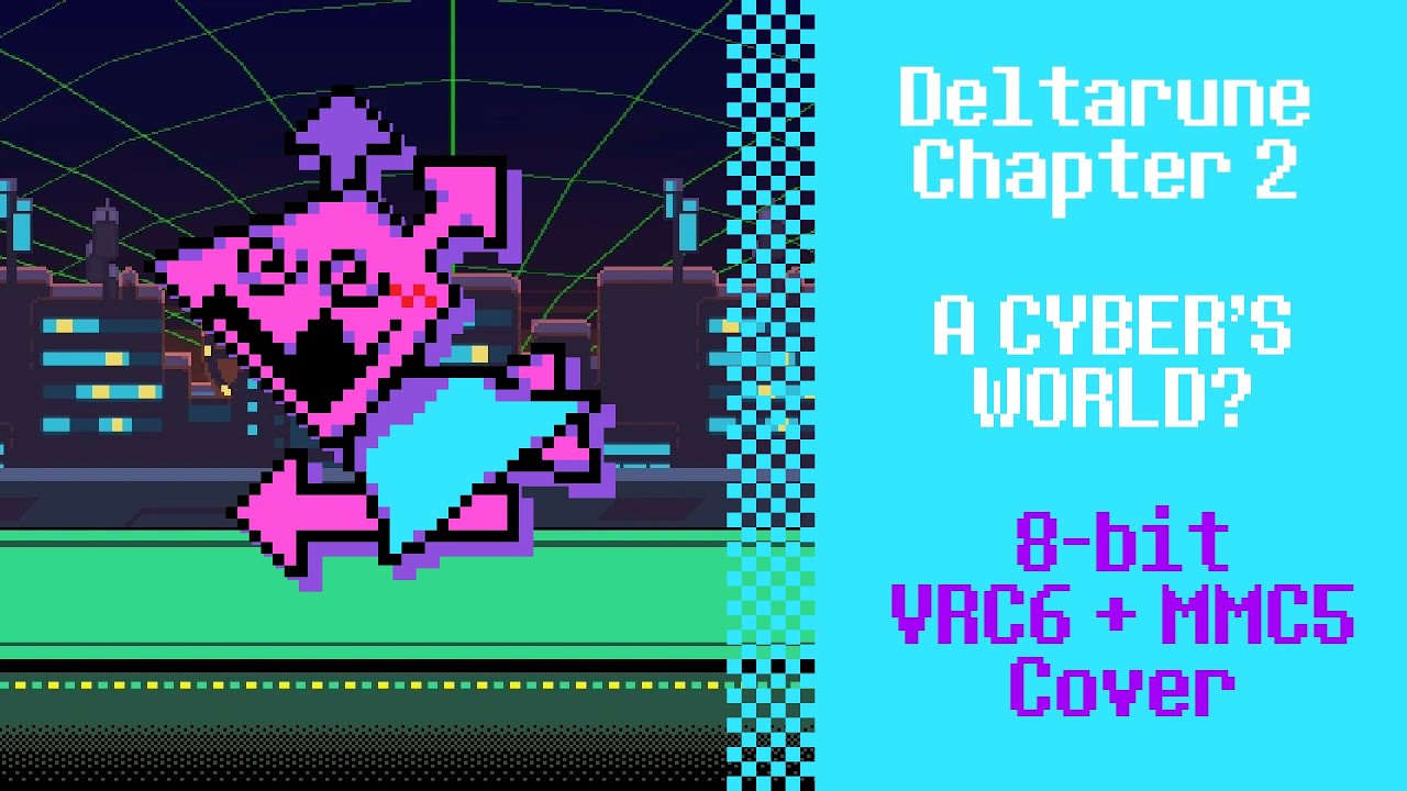 A CYBER'S WORLD? [8-bit; VRC6, MMC5] - Deltarune - YouTube