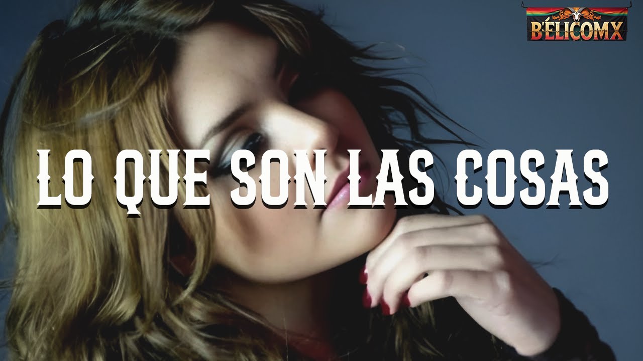 Yuridia - Lo Que Son las Cosas (Letra) - YouTube