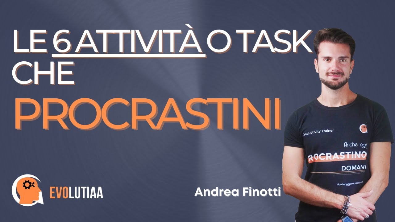 le 6 caratteristiche delle attività che procrastini - Andrea Finotti ...