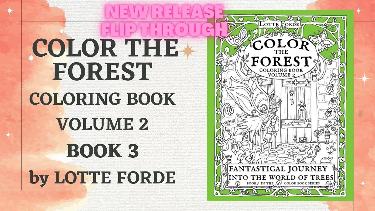 COLOR THE FOREST COLORING BOOK VOLUME 2 (BOOK 3) BY LOTTE FORDE - YouTube