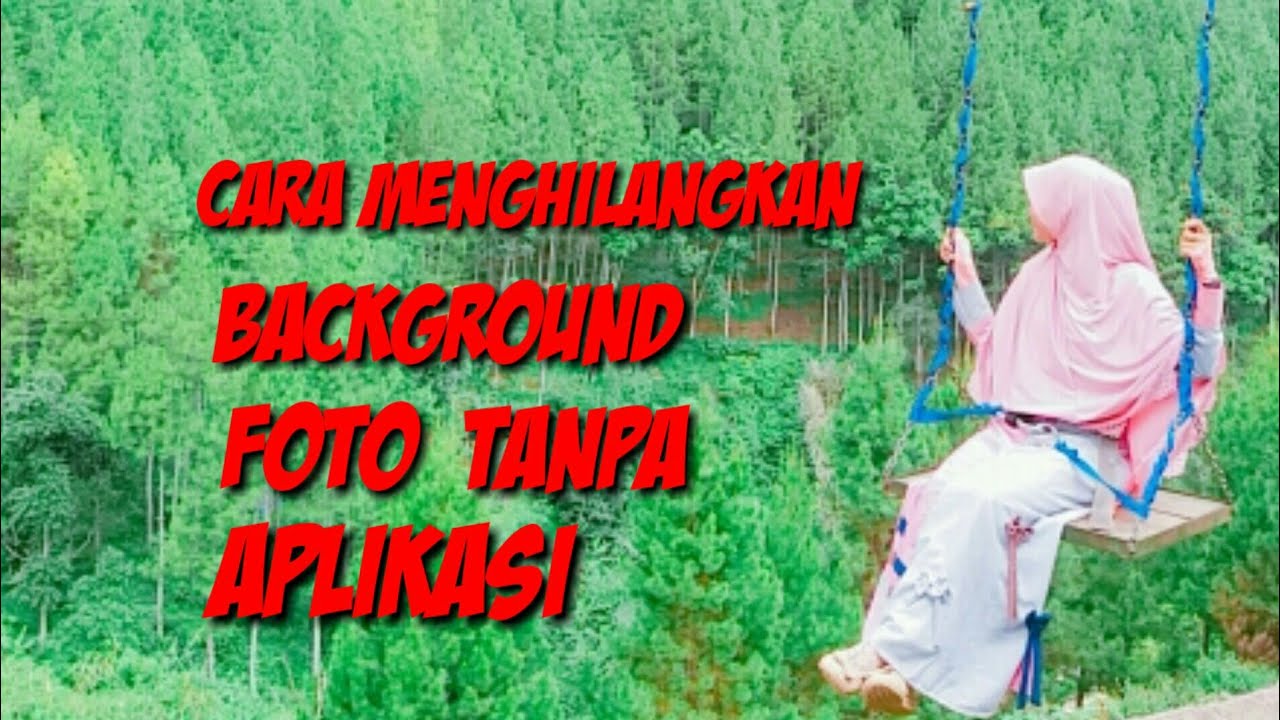 Cara menghilangkan background foto tanpa aplikasi #backgroundfoto - YouTube